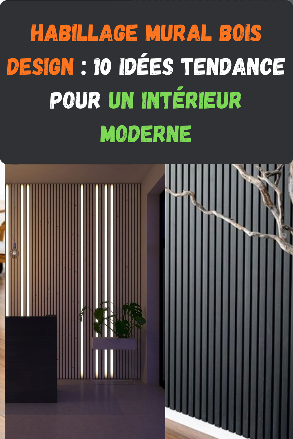 Habillage Mural Bois Design : 10 Idées Tendance pour un Intérieur ...